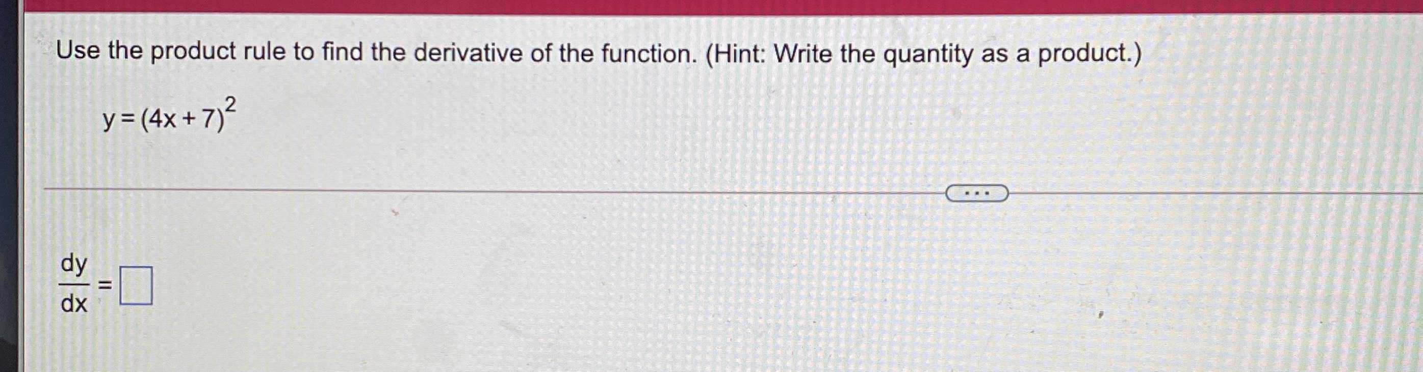 Use the product rule to find the derivative of the... - CameraMath