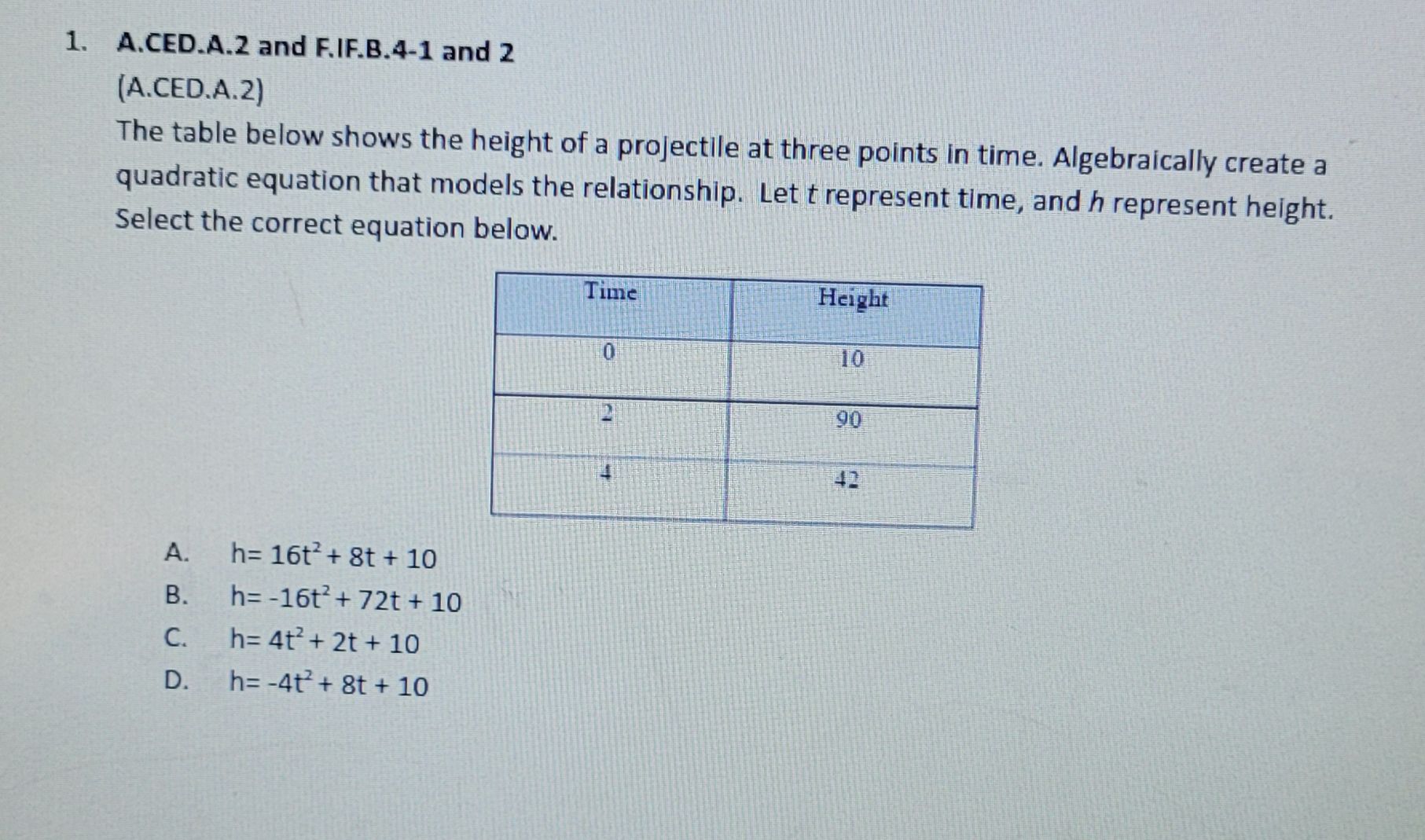[Solved]: The table below shows the height of a projectlle at three ...