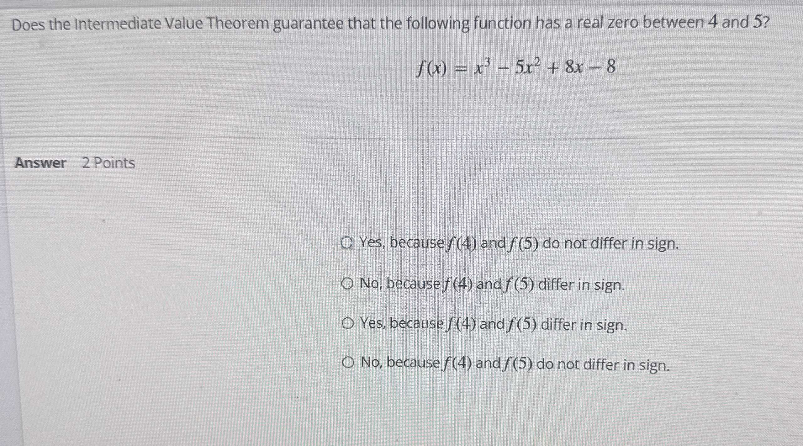Does The Intermediate Value Theorem Guarantee That The Following Function Has A Real Zero