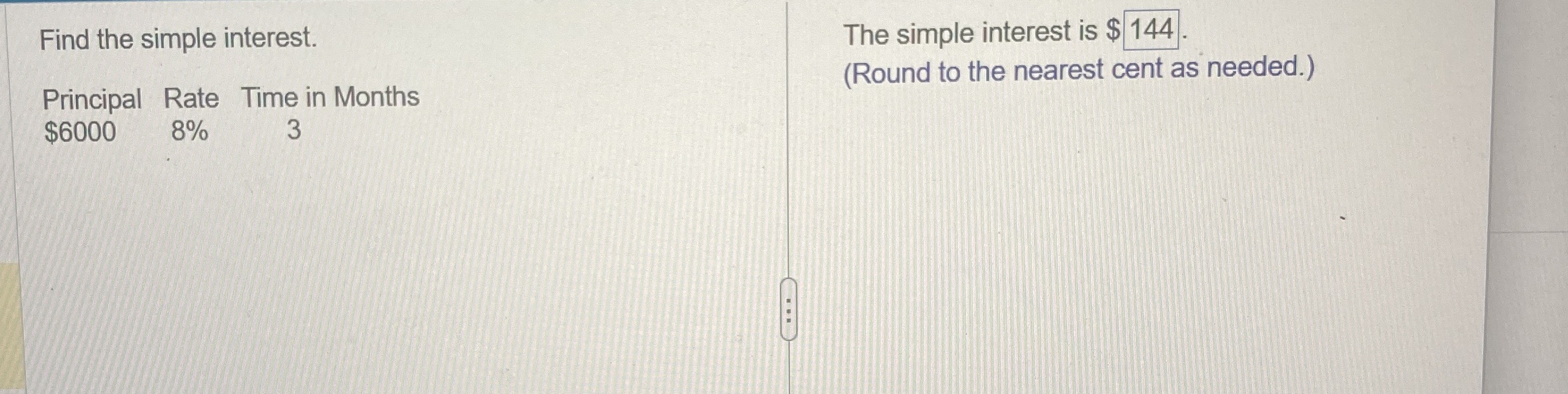 [Solved]: Find the simple interest. Principal Rate Time in Months ...