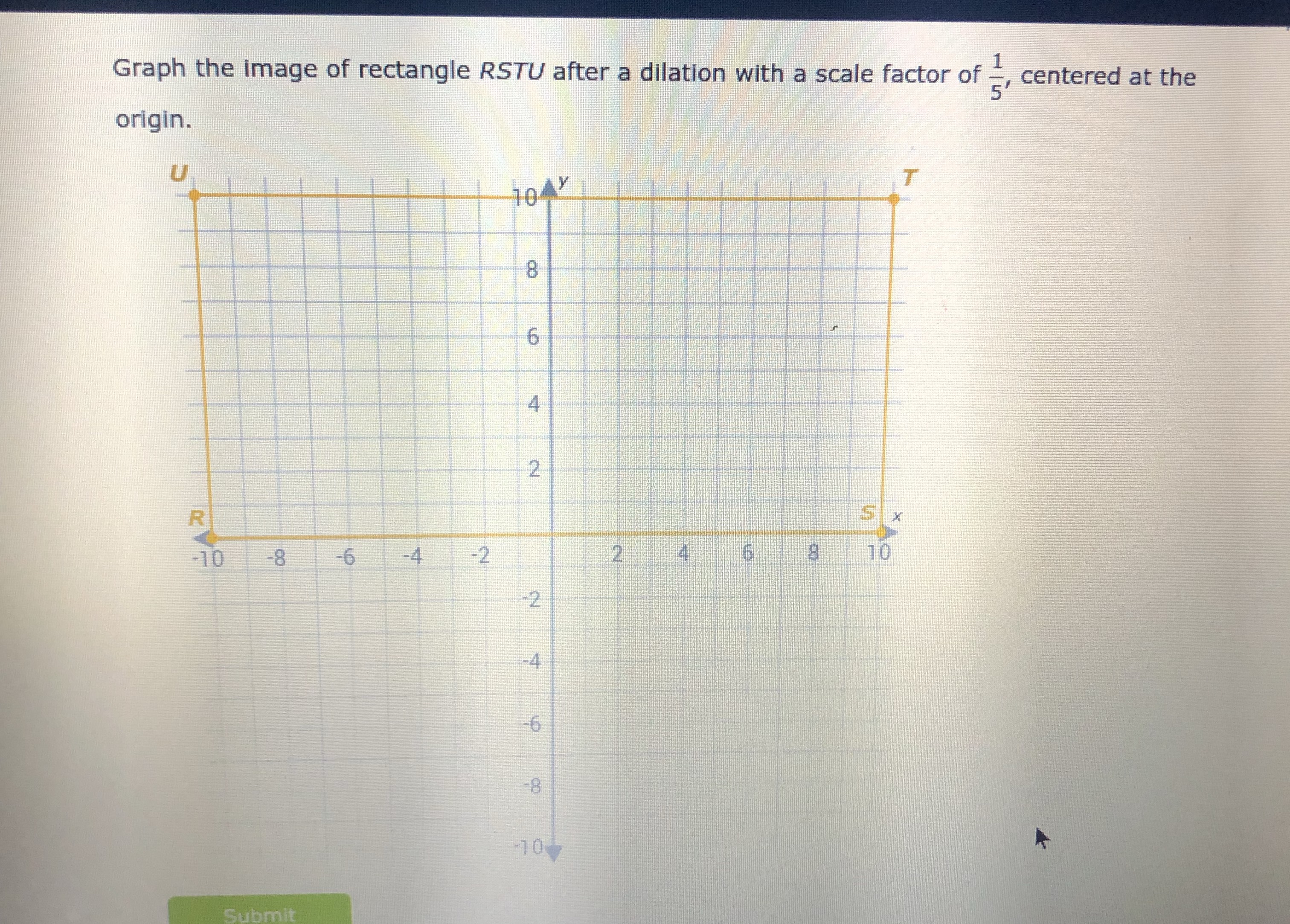 Graph The Image Of Rectangle Rstu After A Dilation With A Scale Factor Of Frac15 Centered At