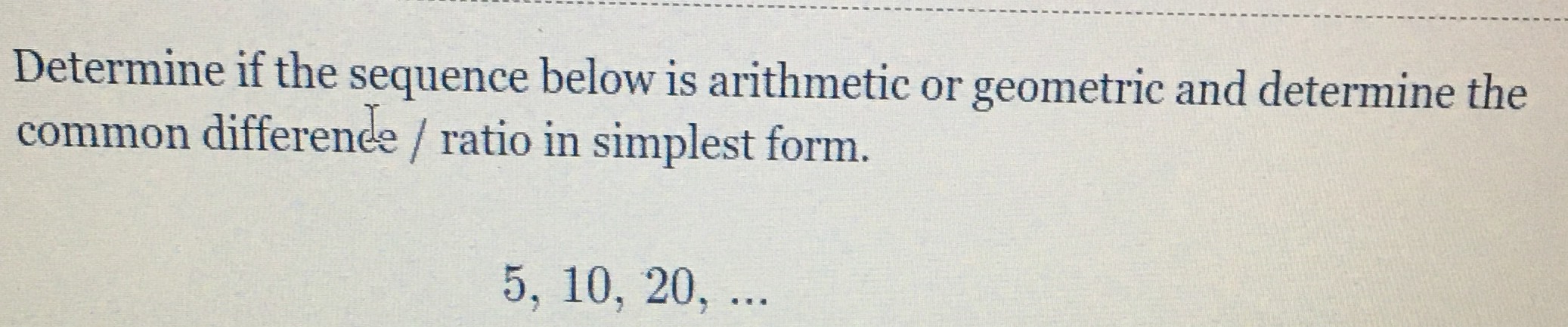 Determine If The Sequence Below Is Arithmetic Or G Cameramath
