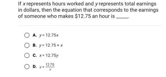 If x represents hours worked and y represents total earnings in dollars ...