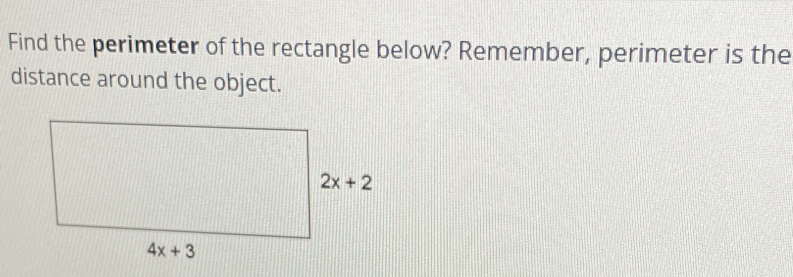 [Solved]: Find the perimeter of the rectangle below? Remember ...
