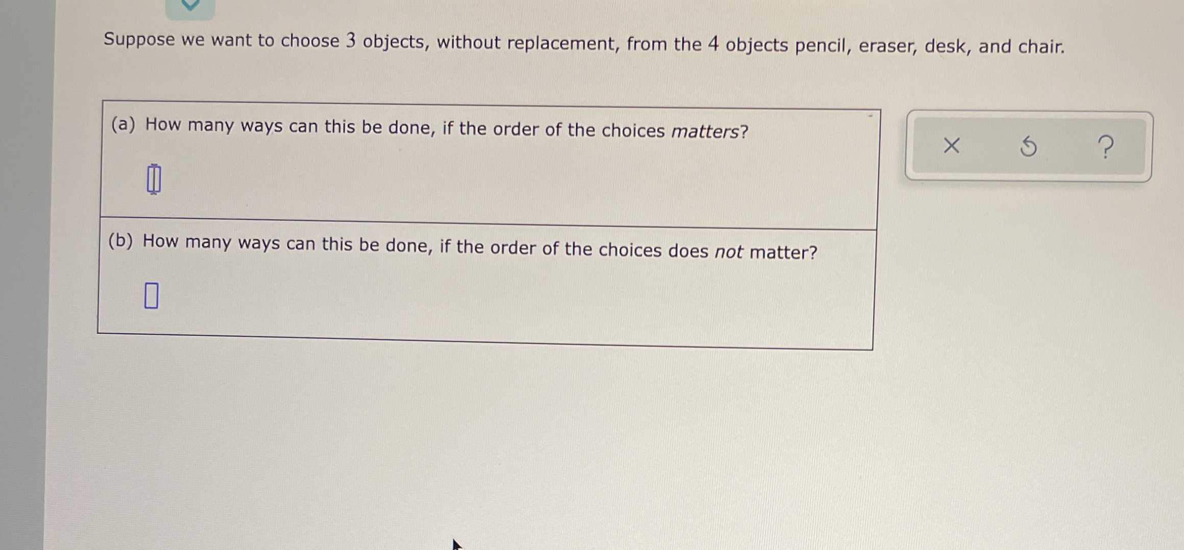 Suppose We Want To Choose 3 Objects Without Replacement From The 4 Objects Pencil Eraser