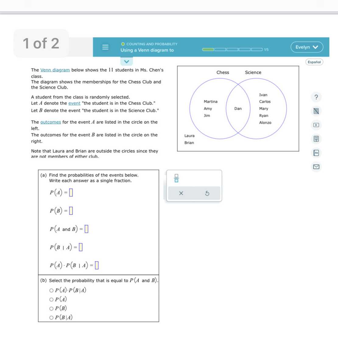 The Venn diagram below shows the 11 students in Ms. Chen's class. The ...