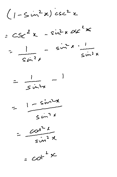 Prove the identity. (1-sin^2x)csc^2x=cot^2x Note that each Statement ...