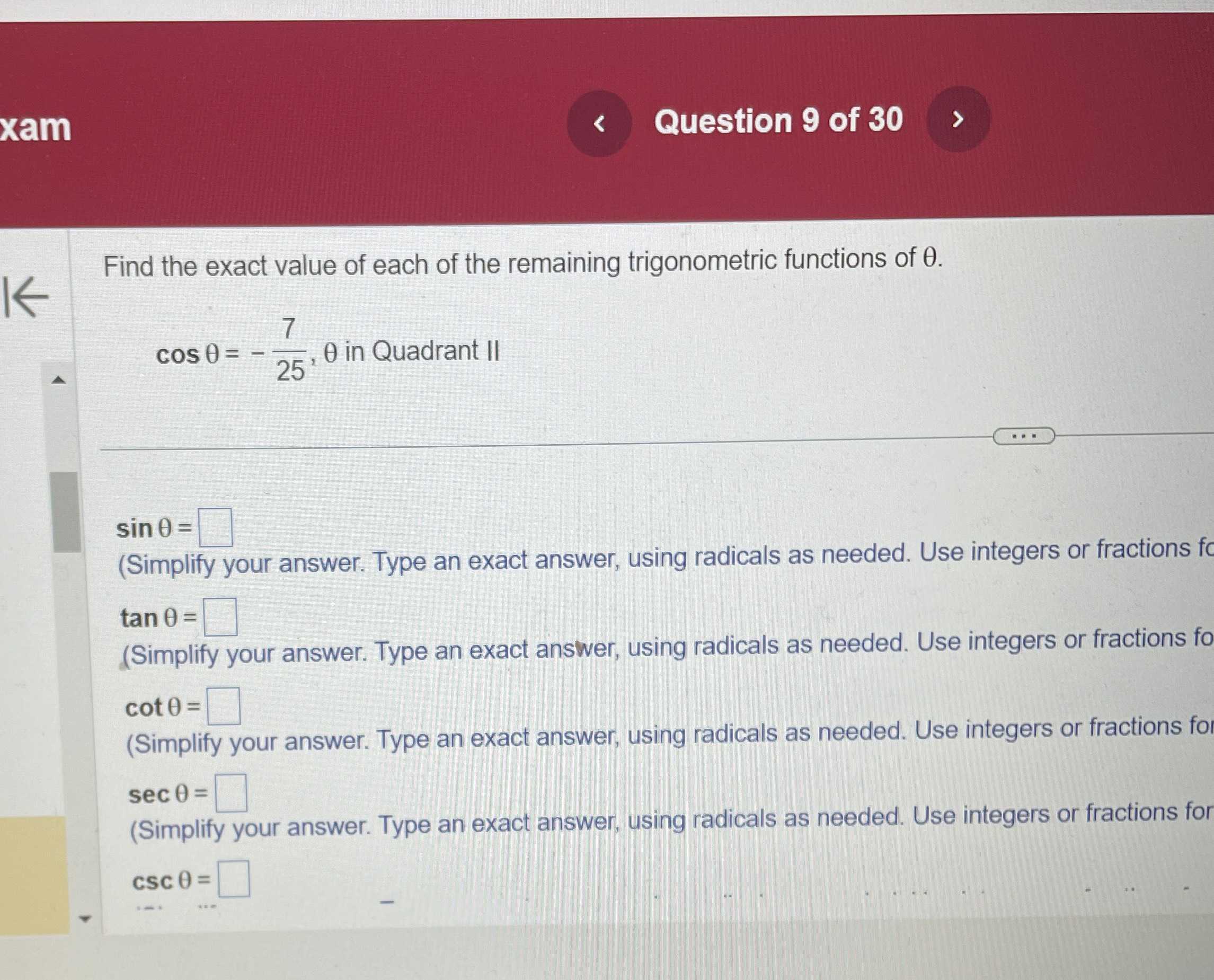 Find the exact value of each of the remaining trigonometric functions ... Find the exact value of each of the remaining trigonometric functions ...